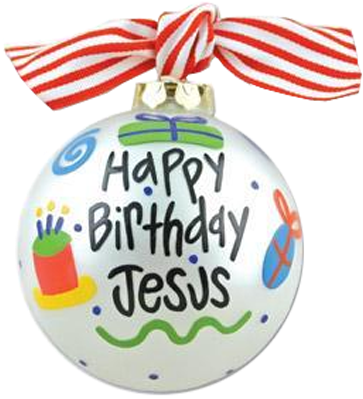 Happy Birthday Jesus Ornament (transparent - Happy Birthday Jesus ...