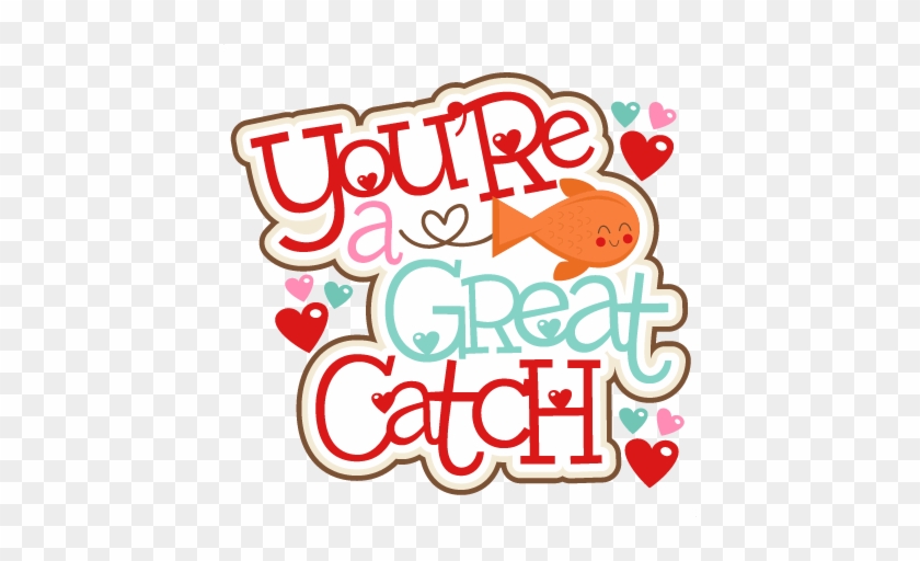 You're A Great Catch Title Svg Scrapbook Cut File Cute - Scalable ...