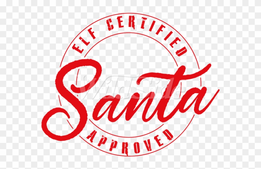 Elf Certified Santa Approved - Circle - Full Size PNG Clipart Images ...