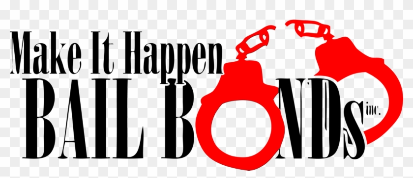 Make It Happen Bail Bonds - Make It Happen Bail Bonds - Full Size PNG ...