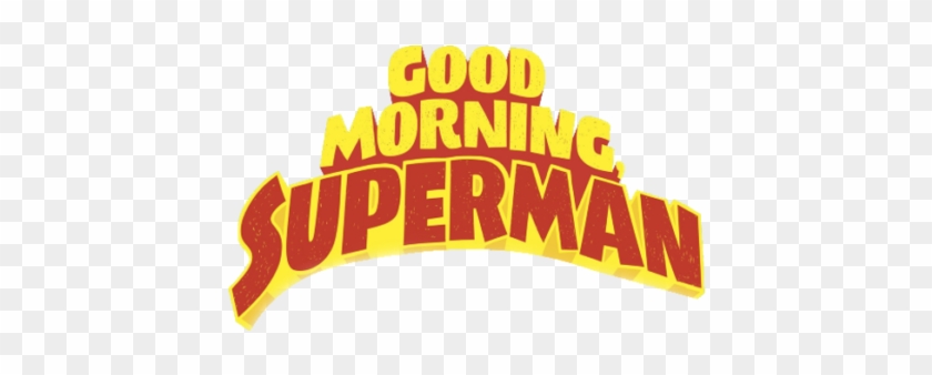 Good Morning Png Logo - Good Morning, Superman! By Michael Dahl ...