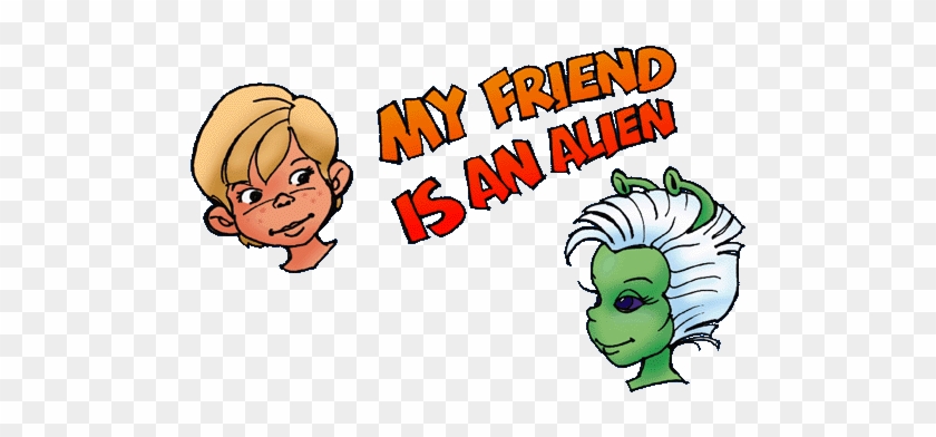 My Friend Is An Alien - My Friend The Alien - Full Size PNG Clipart ...