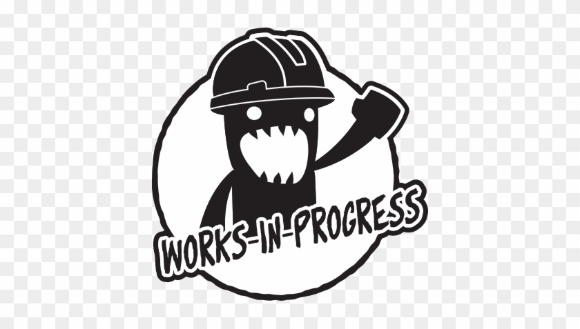 Works In Progress - Works In Progress - Full Size PNG Clipart Images ...