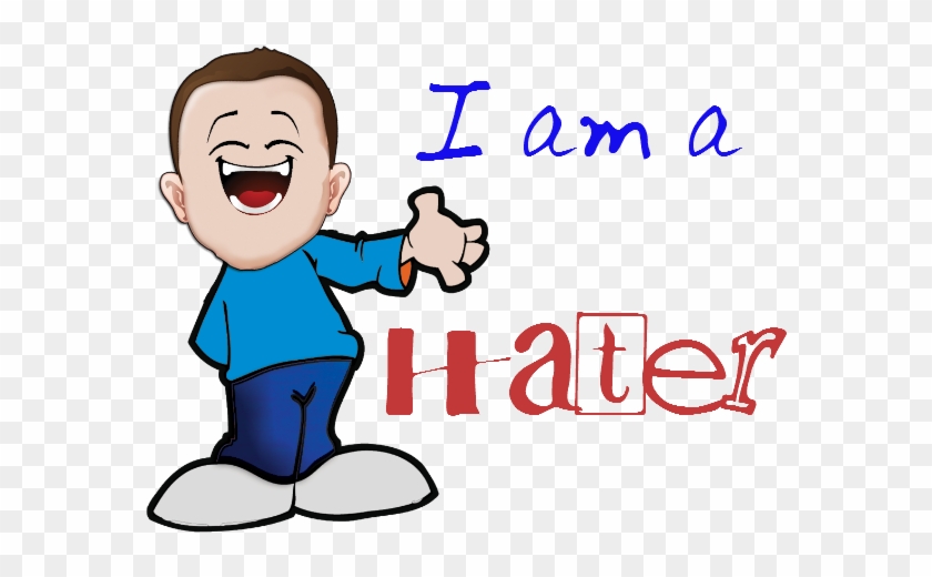 Graphic For I Am A Hater - Am A Hater - Free Transparent PNG Clipart ...