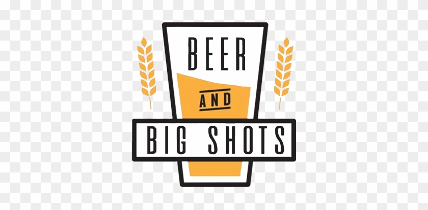 Beer & Big Shots Presented By Map - Beer & Big Shots Presented By Map ...