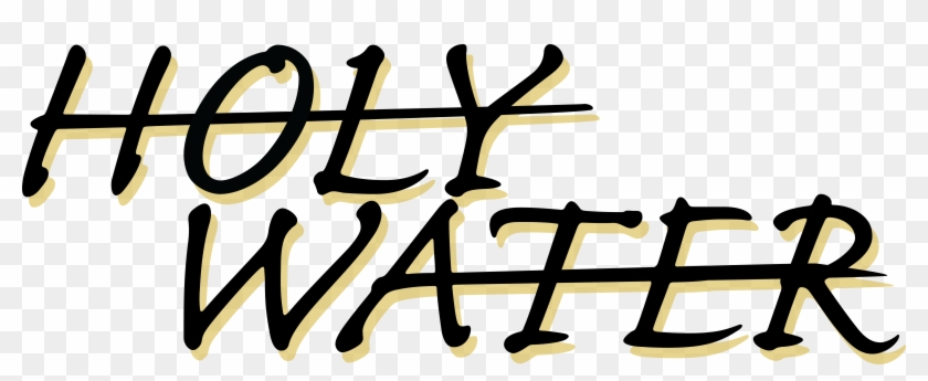 Holy Water - Holy Water - Full Size PNG Clipart Images Download