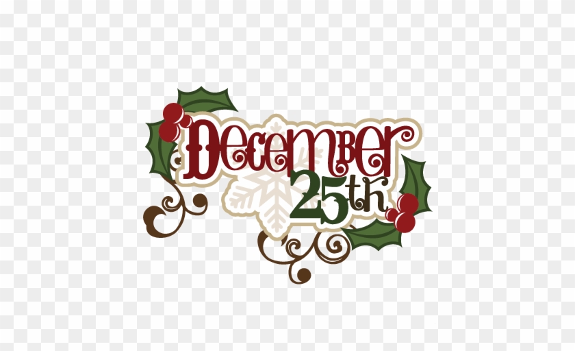 December Pictures Clip Art - December 25th Clipart - Full Size PNG ...