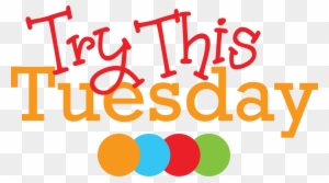 Try This Tuesday - Healthy Tuesday - Free Transparent PNG Clipart ...