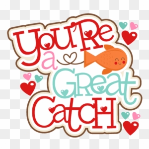 You're A Great Catch Title Svg Scrapbook Cut File Cute - Scalable ...