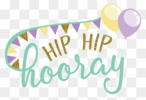Birthday - Hip Hip Hurray Design - Free Transparent PNG Clipart Images ...