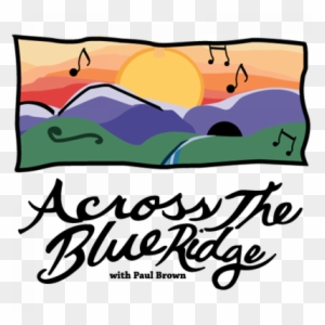 Across The Blue Ridge Focuses On The Southern Blue - Blue Ridge ...