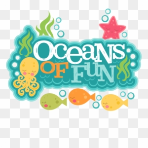 Oceans Of Fun Title Svg Scrapbook Cut File Cute Clipart - Design - Free ...