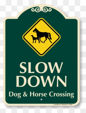 Slow Down Dog And Horse Crossing Signature Sign - No Outlet - Free ...