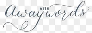 Away With Words Calligraphy - Calligraphy - Free Transparent PNG ...