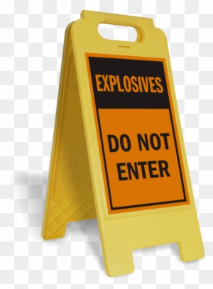 Explosives, Do Not Enter Standing Floor Sign - Slippery When Wet Sign ...
