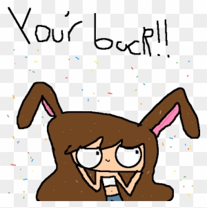 Yay Ur Back - Cartoon - Free Transparent PNG Clipart Images Download