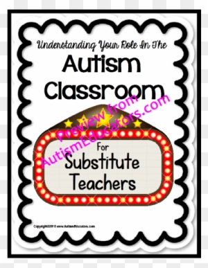 Autism Classroom Substitute Guide Understanding Your - Social Stories ...