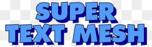 Super Text Mesh Documentation - Super Text Png - Free Transparent PNG ...