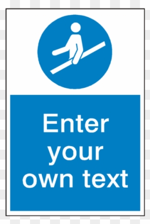 Use Handrail Custom Mandatory Sign Pvc Safety Signs - Brady 144785 ...