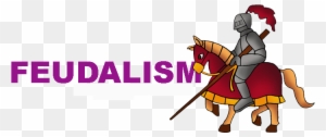 Feudalism - Feudalism In The Middle Ages - Free Transparent PNG Clipart ...