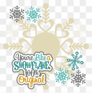 Clip Art - You Re Like A Snowflake - Free Transparent PNG Clipart ...