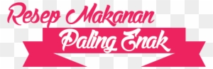 Reshare Resep Makanan Paling Enak - Recipe - Free Transparent PNG ...