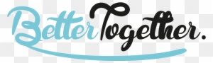 Better Together - Free Transparent PNG Clipart Images Download
