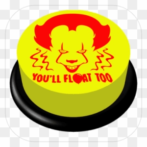 You Ll Float Too -pennywise Button - You Ll Float Too -pennywise Button ...