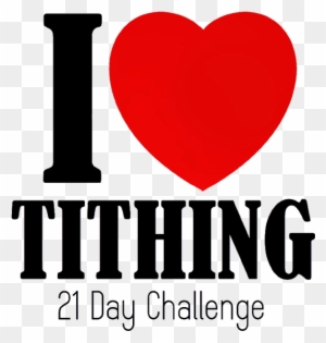 I Love Tithing Day Challenge Bring All - Heart - Free Transparent PNG ...