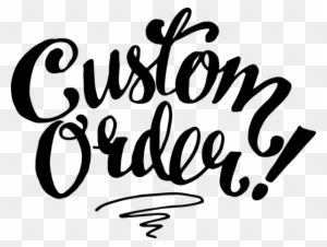 Custom Order - Free Transparent PNG Clipart Images Download