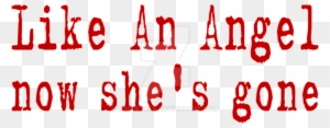 Like An Angel Now She's Gone By Whaiftees - Like An Angel Now She's ...